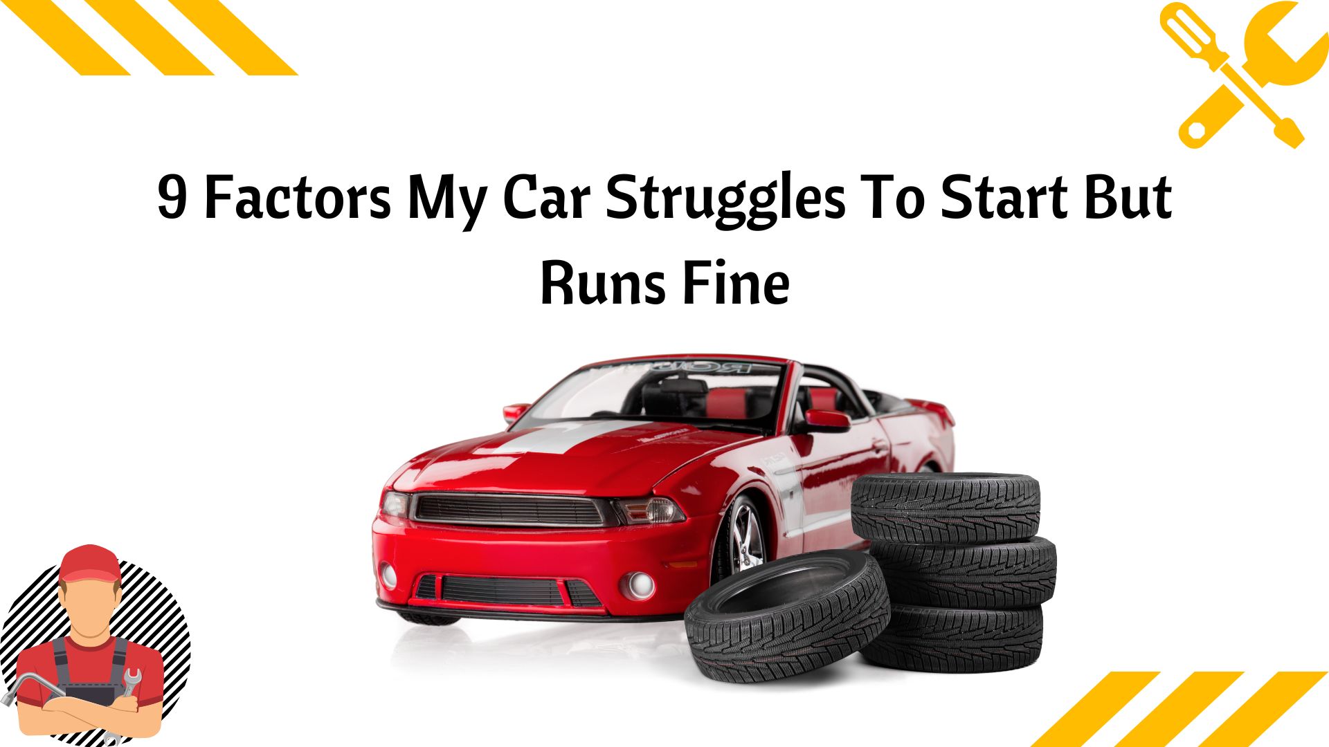 9 Factors Car Struggles To Start But Runs Fine